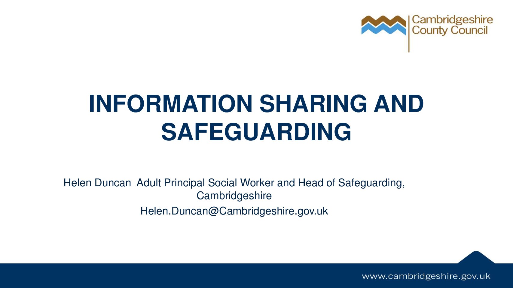 4. Information Sharing and Safeguarding. Helen Duncan | Cambridgeshire ...